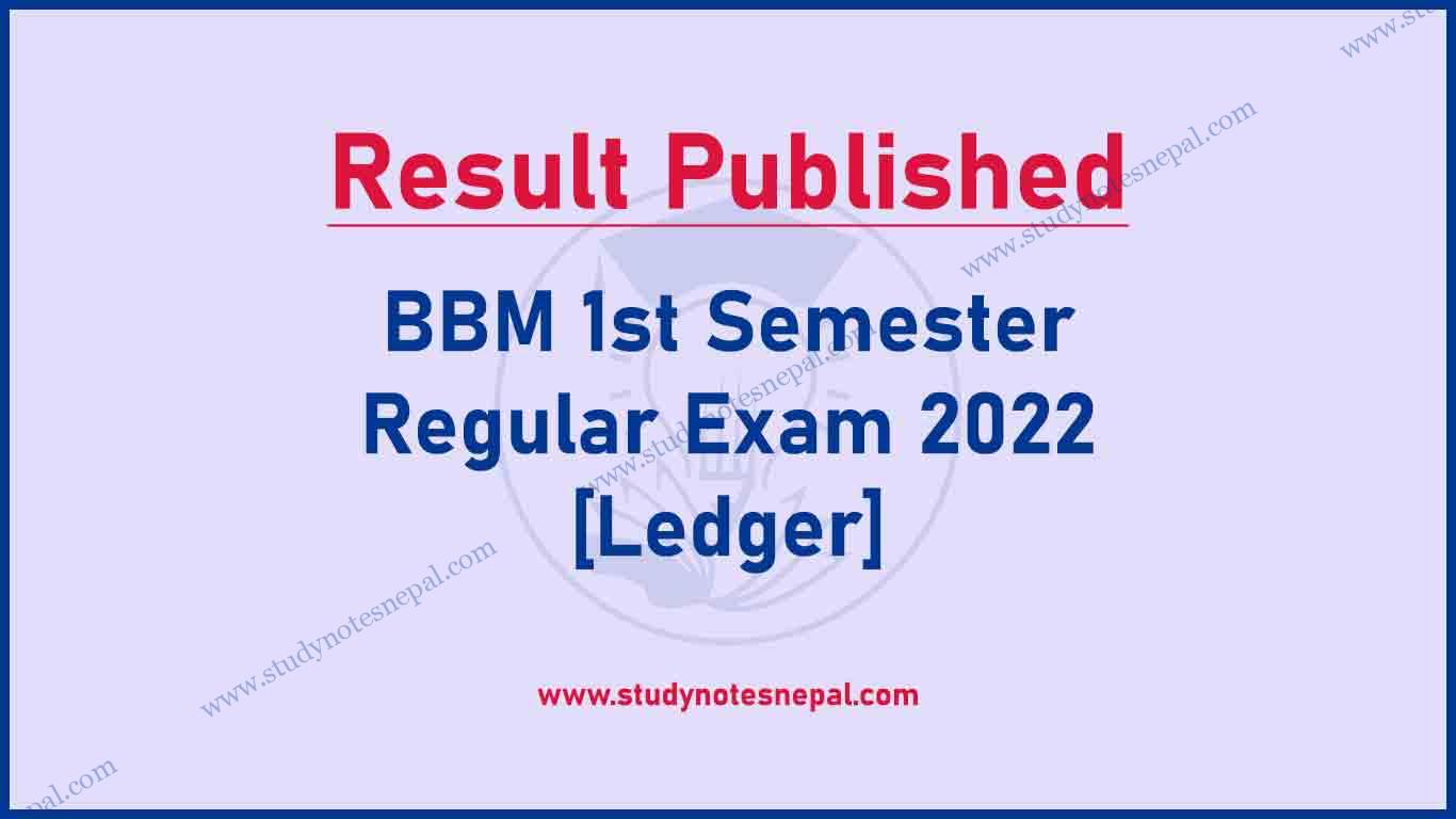 Result Published: BBM 1st Semester Regular Exam 2022 [Ledger] » STUDY ...